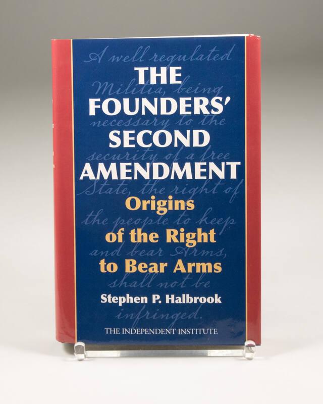 The Founders' Second Amendment: Origins of the Right to Bear Arms – All ...