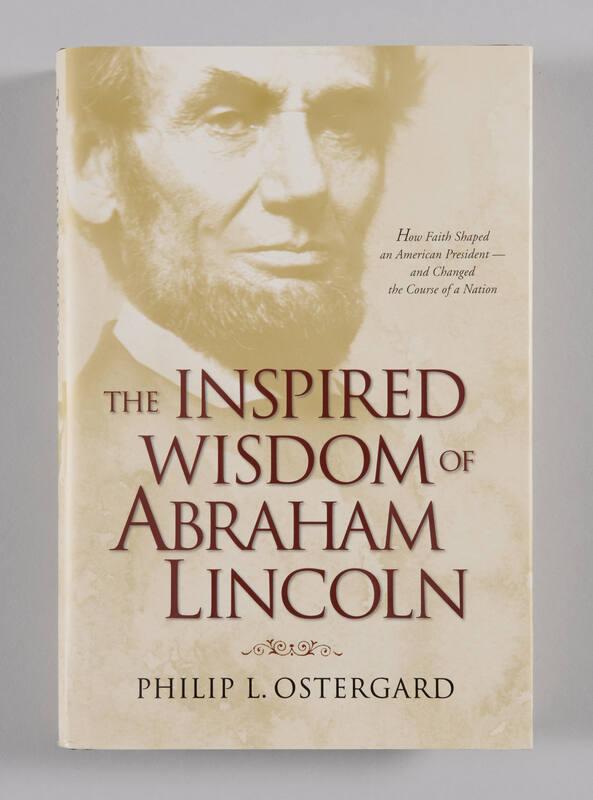The Inspired Wisdom of Abraham Lincoln – All Artifacts – Barack Obama Presidential Library ...